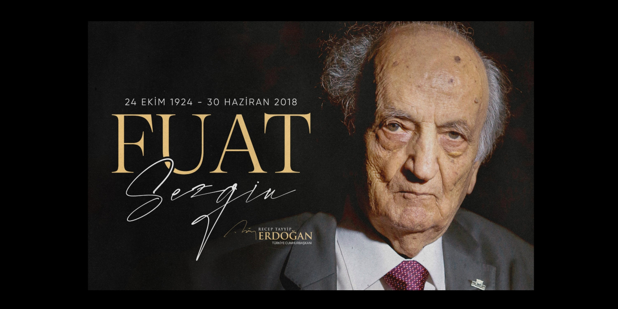 Cumhurbaşkanı Erdoğan, vefatının 7. yılında Fuat Sezgin’i andı ...